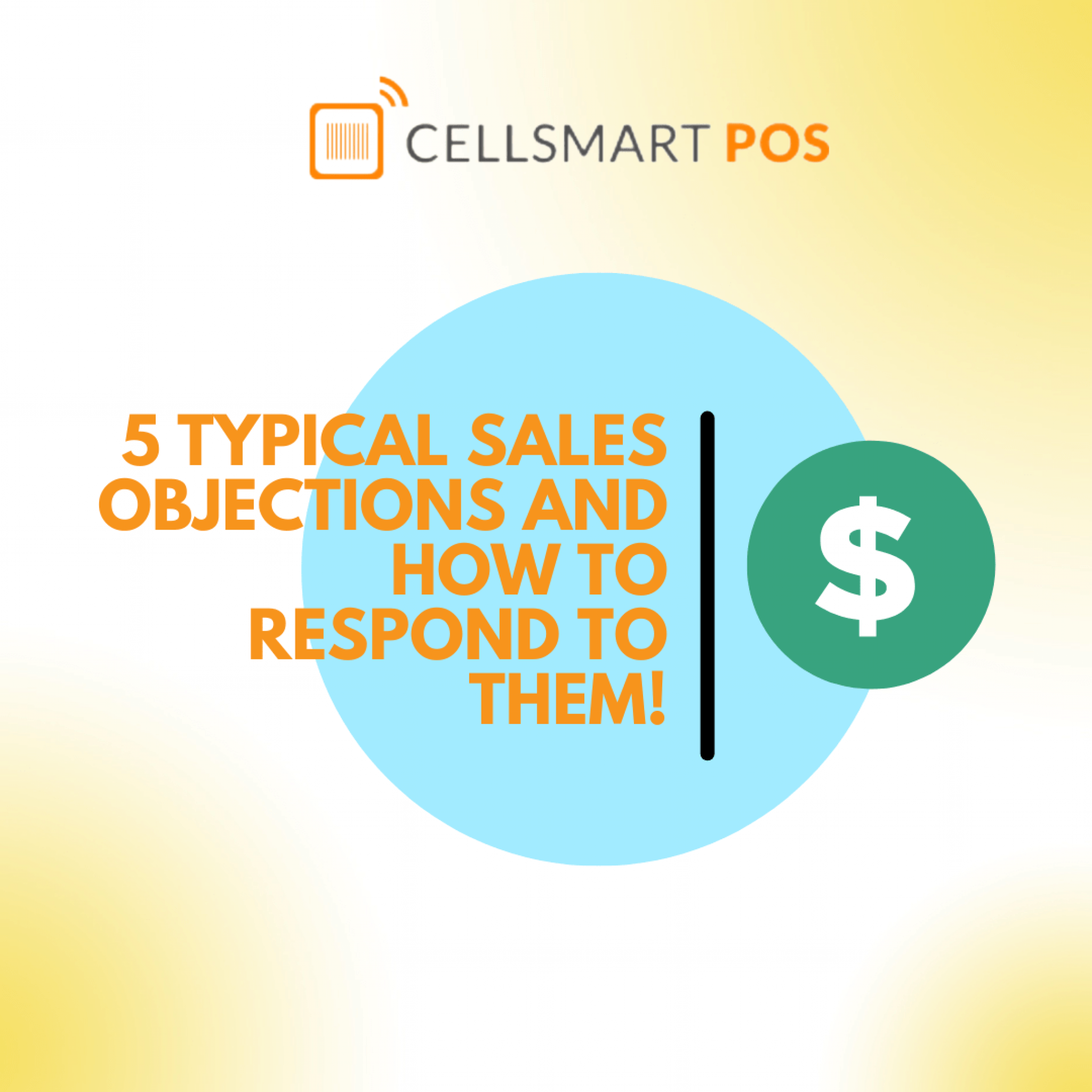 5 Typical Sales Objections and How to Respond to Them - CellSmart POS